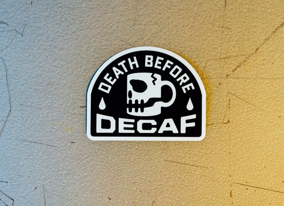 Death Before Decaf Sticker 1-sticker add-on
