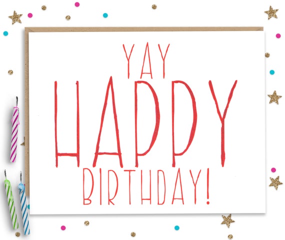 Yay Happy Birthday Happy Birthday Card Birthday Card Funny