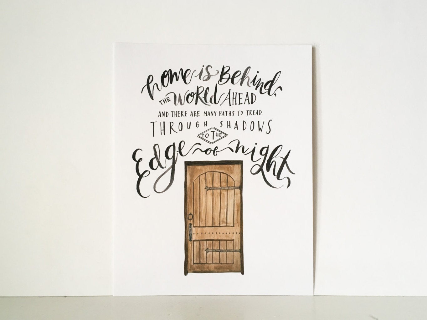 Home is Behind The World Ahead // Hand Lettered / 8 x 10