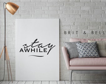 Stay awhile poster | Etsy