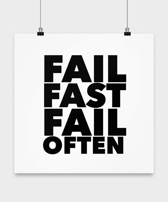 Fail Fast Fail Often 16x16 Poster Success Poster