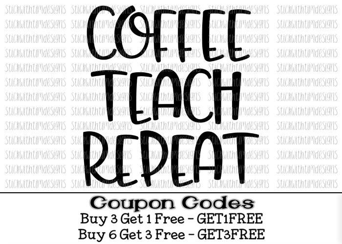 Coffee Teach Repeat Svg Teacher Svg PNG Cut Files Teacher