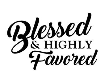 Blessed and favored | Etsy