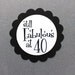 40th Birthday Stickers Fabulous at Forty Round 1 1/2 Inch