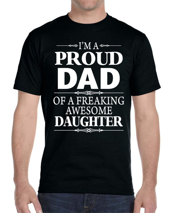 Items Similar To Im A Proud Dad Of A Freaking Awesome Daughter