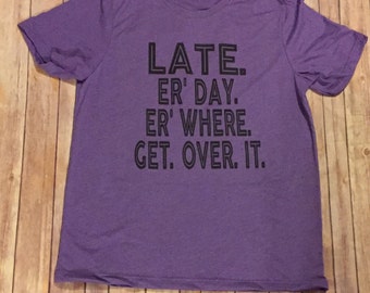 Always late shirt | Etsy