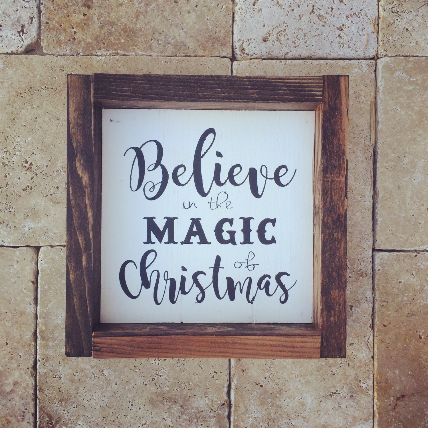 Wood Sign Believe in the magic of Christmas 6.5x6.5 plus frame