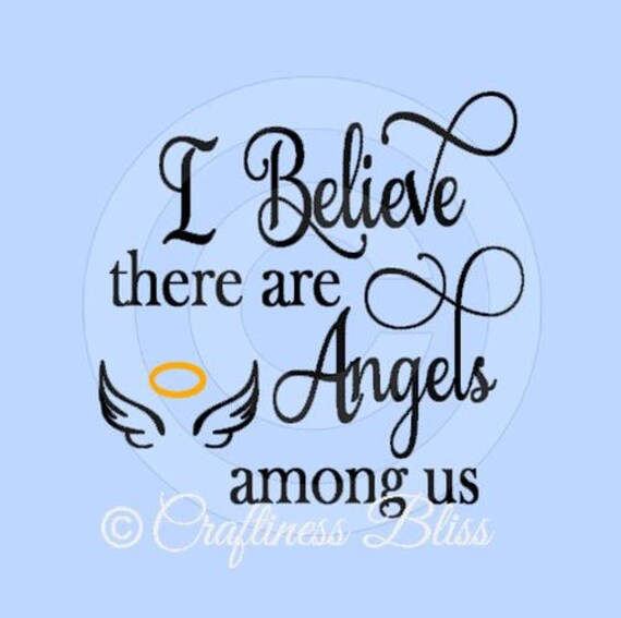 I believe there are angels among us inspirational quote DIY