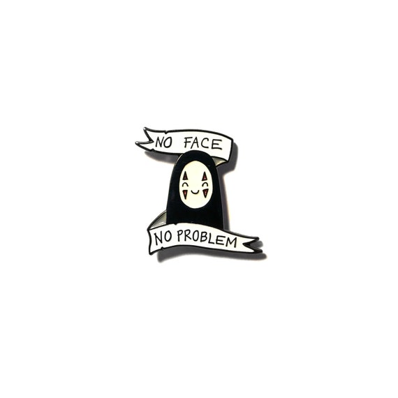 No Face No Problem w/banner Soft enamel pin / button.