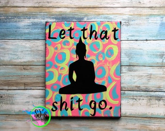 Let that shit go | Etsy