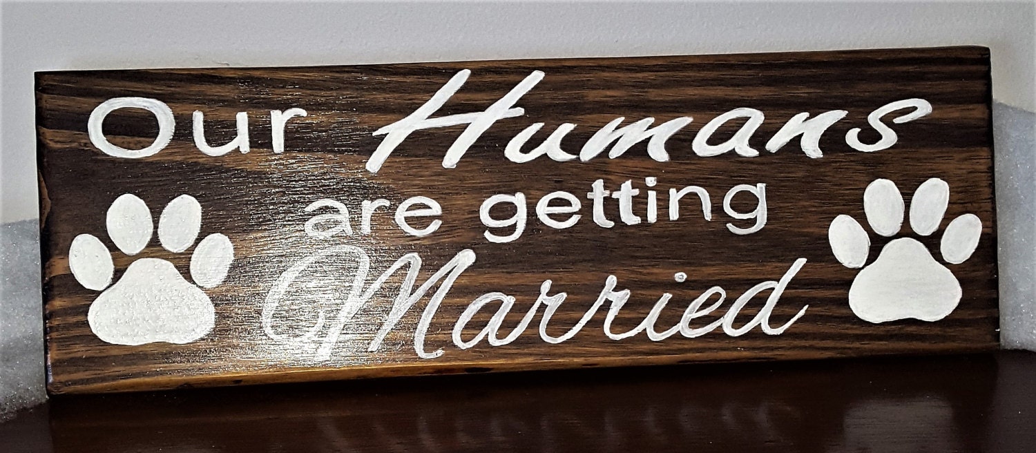 Wedding signs Our humans are getting married sign Animal