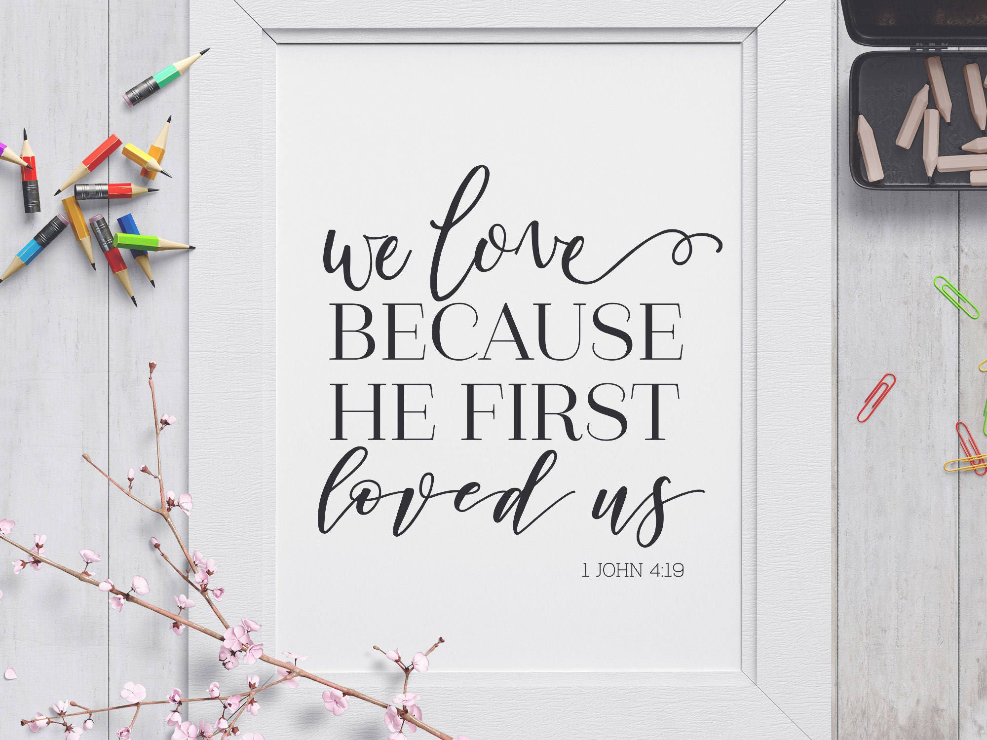 scripture svg Bible svg God Svg We Love Because He First