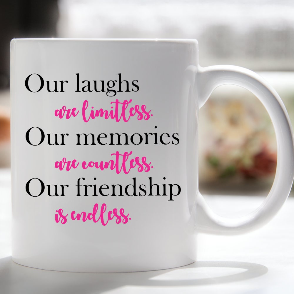 Laughs Memories & Friendship Coffee Mug Best Friend Mug