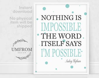 Nothing is impossible the word itself says I'm possible