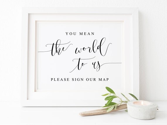 You Mean The World To Us Please Sign Our Map-Please Sign Our