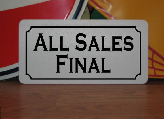 ALL SALES FINAL Metal Sign