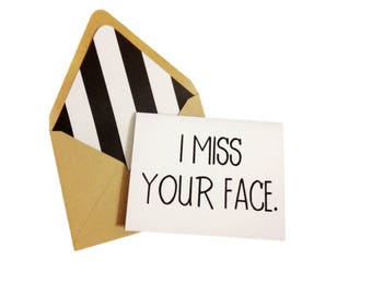 Missing you Card I Really Miss your face Greeting