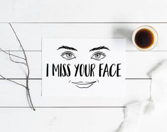 Missing you I Miss Your Face NOTECARD
