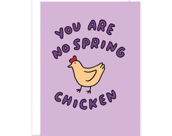 You Ain't No Spring Chicken CHI-01 Snarky Happy Birthday