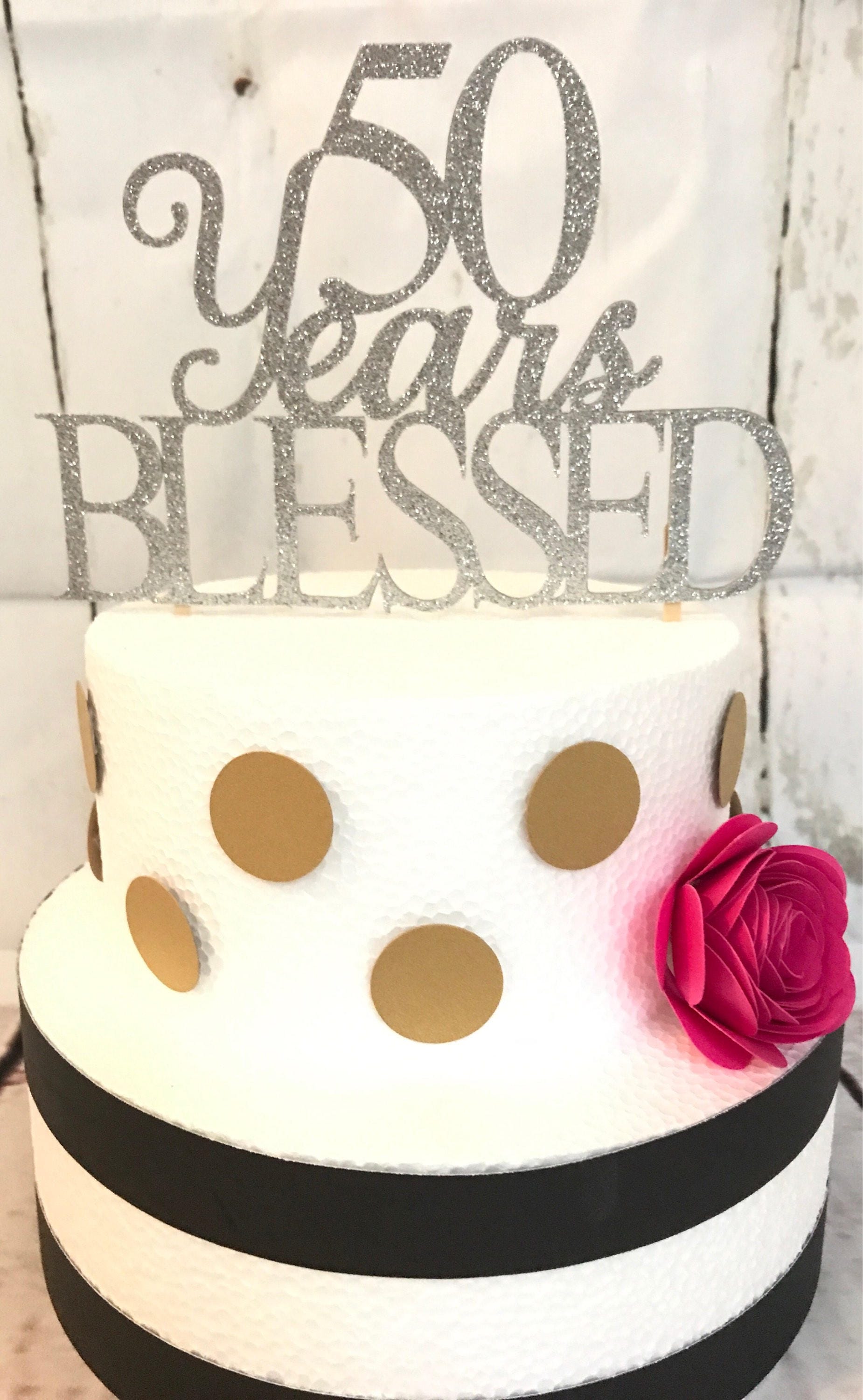 50 Years Blessed Cake Topper Birthday Or Anniversary