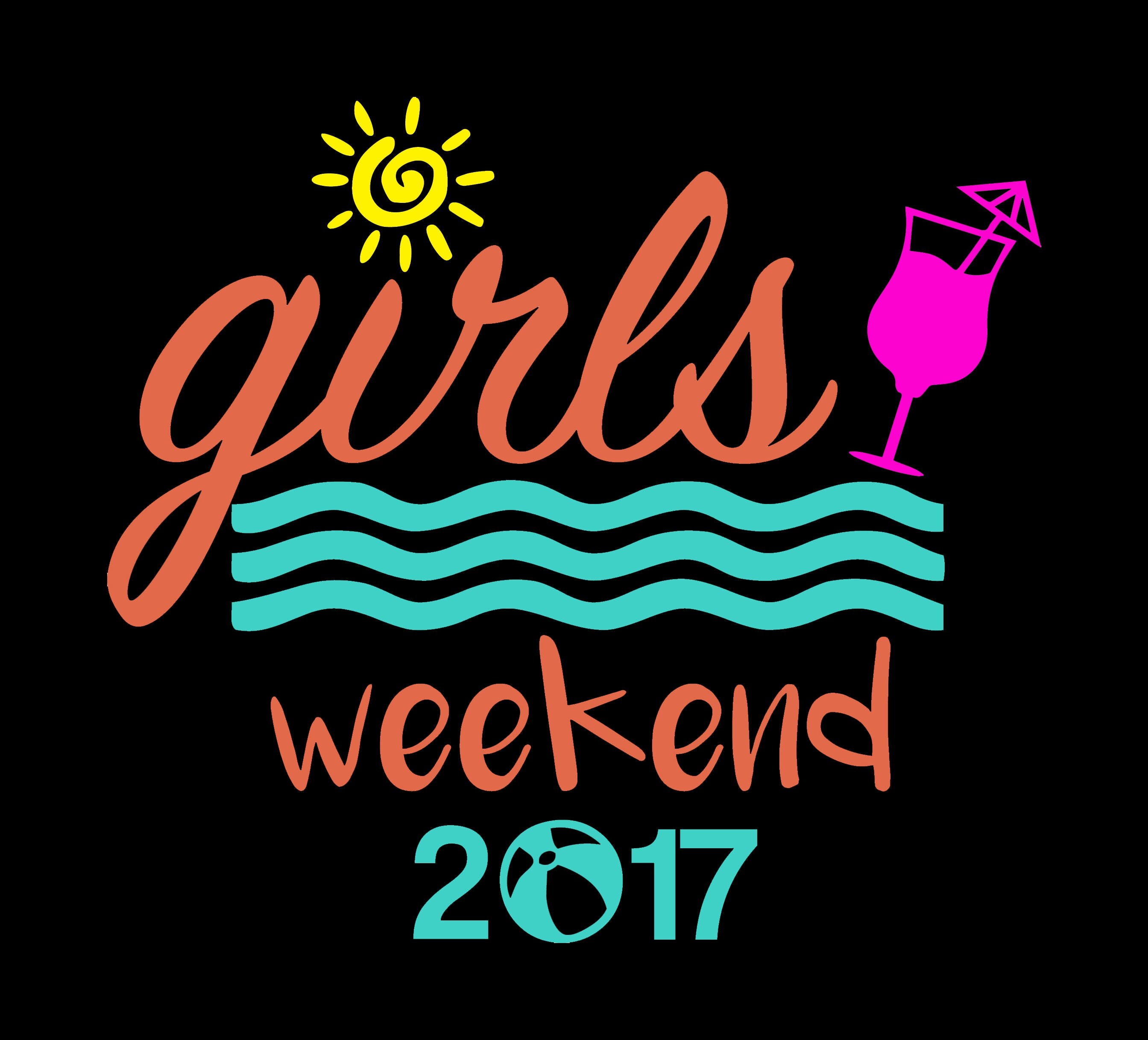 Girls weekend 2017 SVG DXF or PNG digital file for use with