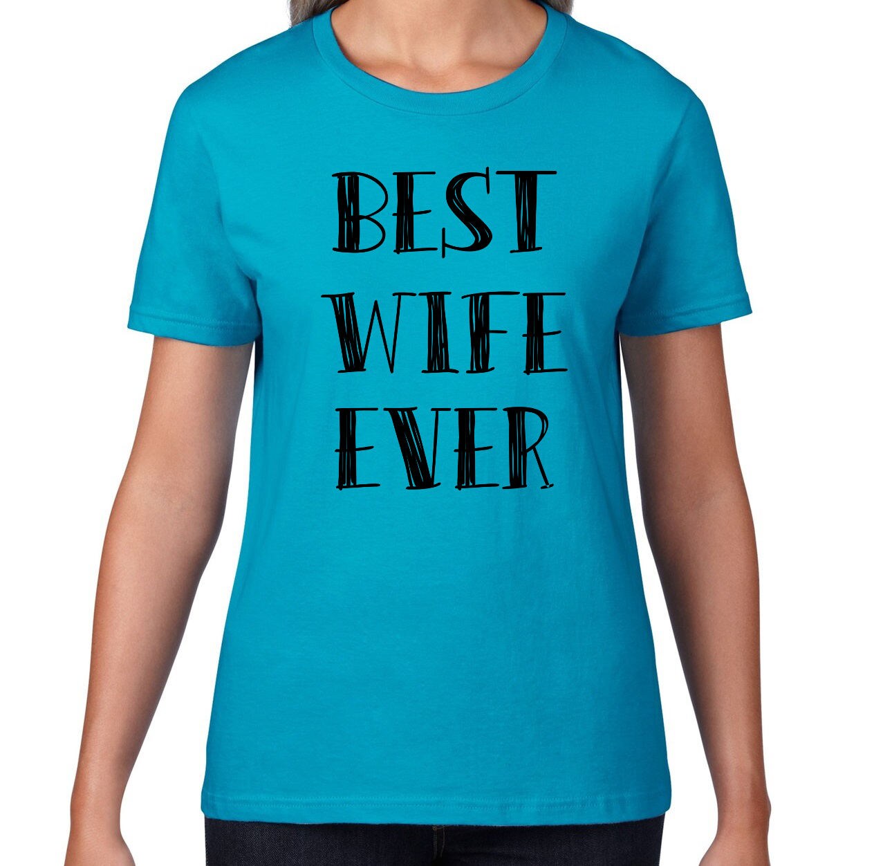 Best Wife Ever Funny T Shirt For Wife Wedding T For