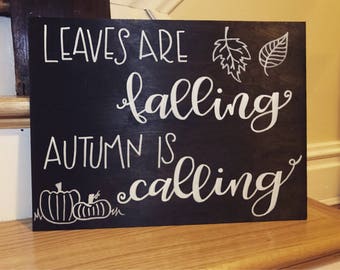 Leaves are Falling Autumn is Calling Fall sign Fall Plaque