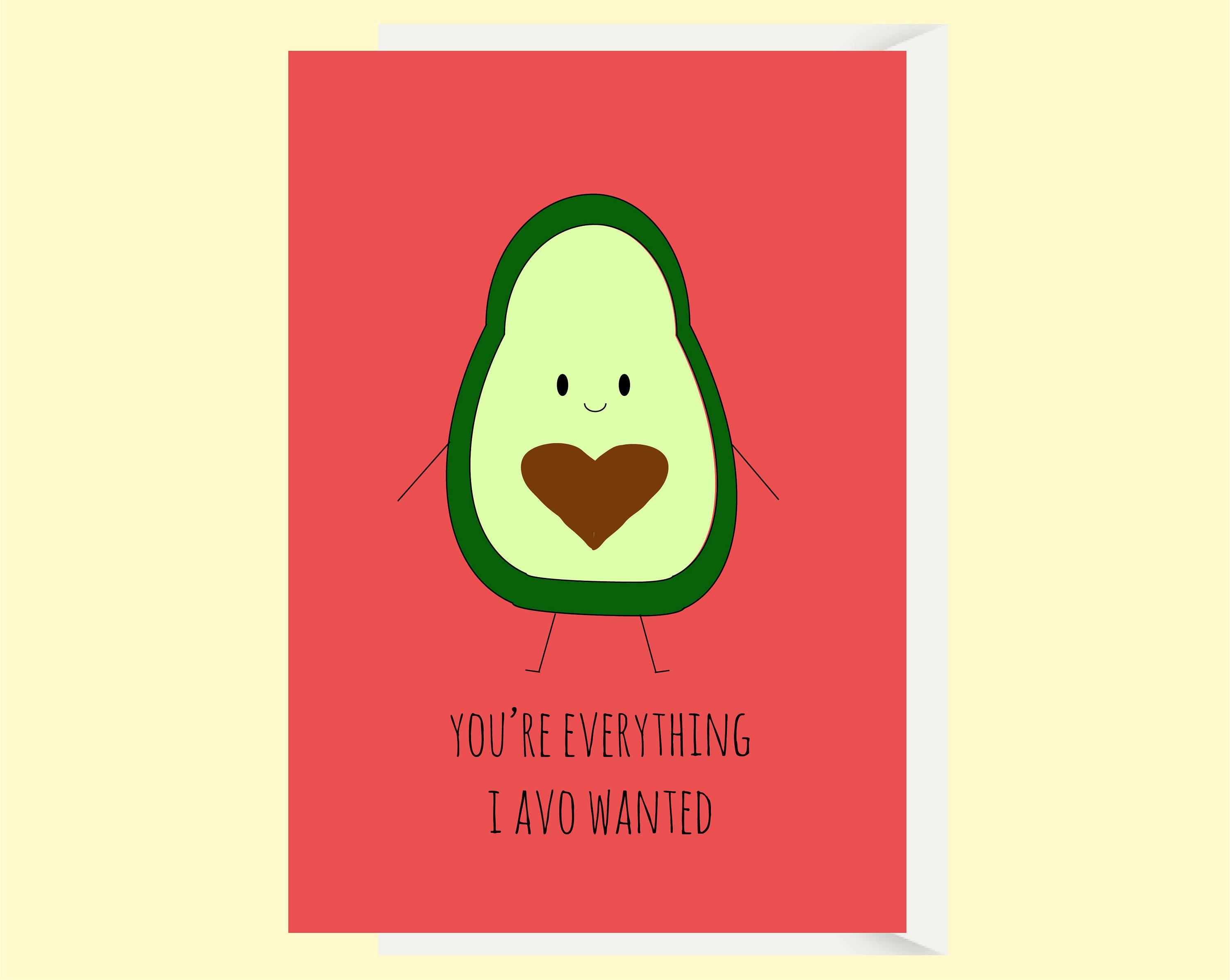 Everything I Avo Wanted / Avocado Love Card / Avocado
