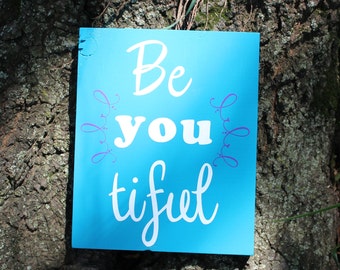 Be you tiful sign | Etsy
