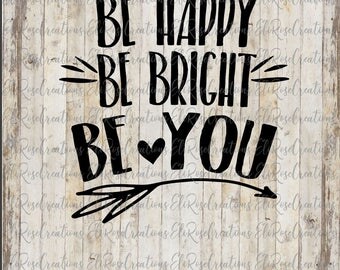 Vinyl Wall Decal Be Happy Be Bright Be you-Inspirational Wall