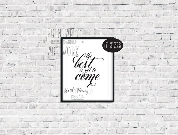 Downloadable Prints The Best Is Yet To Come Typography downloadable-prints-the-best-is-yet-to-come-typography