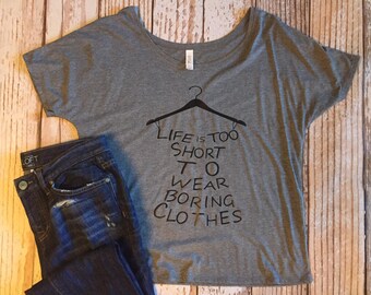 Life is too short to wear boring clothes wall decal beadroom