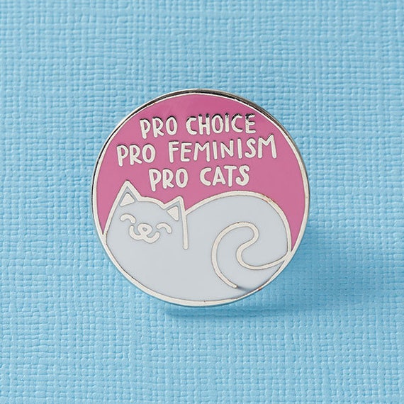 Pro Choice Pro Feminism Pro Cats Pink White Enamel Pin