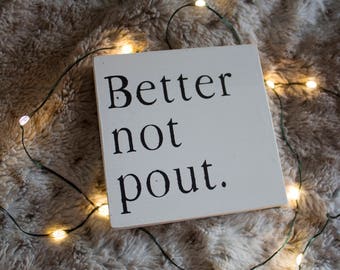 Better not pout sign | Etsy