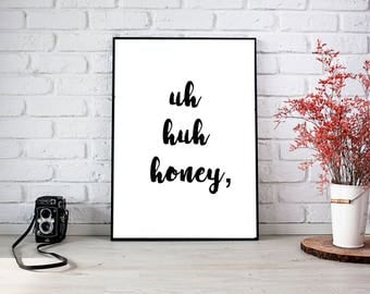 Uh Huh Honey Sweatshirt