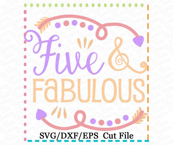 Five and Fabulous SVG Cutting File fifth birthday svg five
