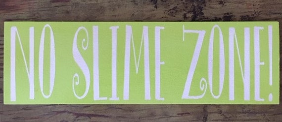 Rustic Hand Painted No Slime Zone Sign 12x3 1/2