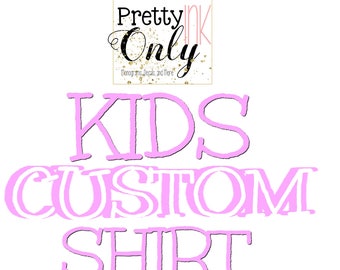 Custom Toddler Shirt Children's Shirt Your Text Here