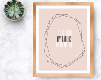 Life is Tough But So Are You Quote Digital Print Adult