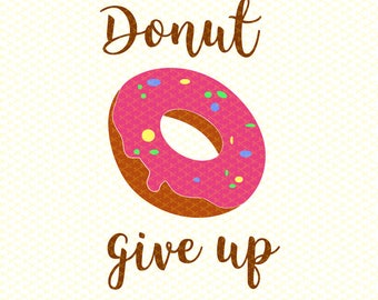Donut give up | Etsy