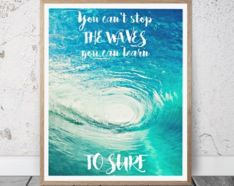 quote typography inspirational You Can't Stop the Waves