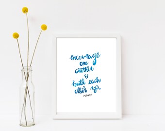 Encourage & Build Each Other Up 5x7 print 1