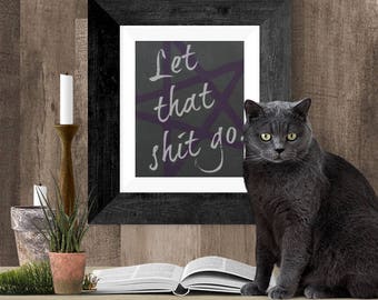Let that shit go | Etsy