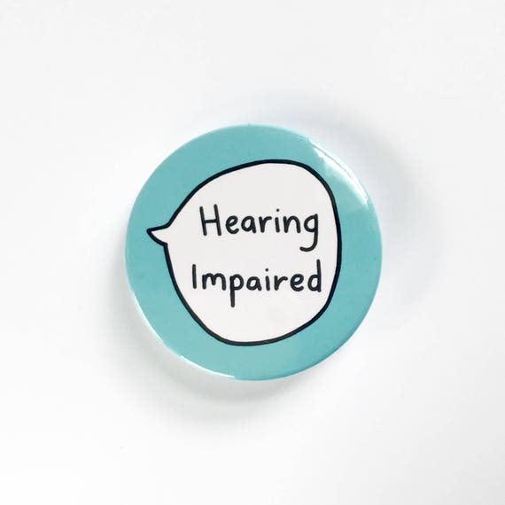 Hearing Impaired Pin Badge Button