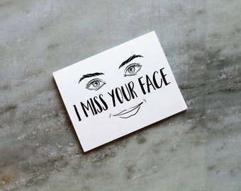 Missing you I Miss Your Face NOTECARD