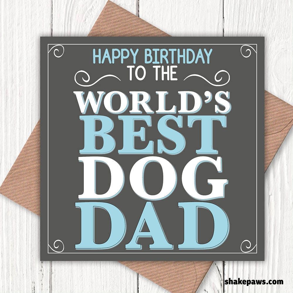 Happy Birthday to the Worlds Best Dog Dad card dog lovers