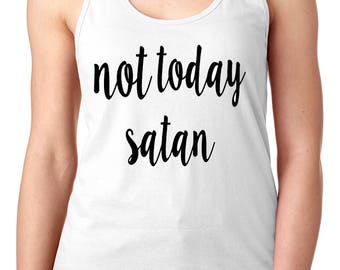 Not Today Satan Shirt Apparel Clothing T-Shirt Christian