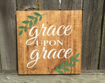 Grace upon grace grace wood sign wood scripture sign John
